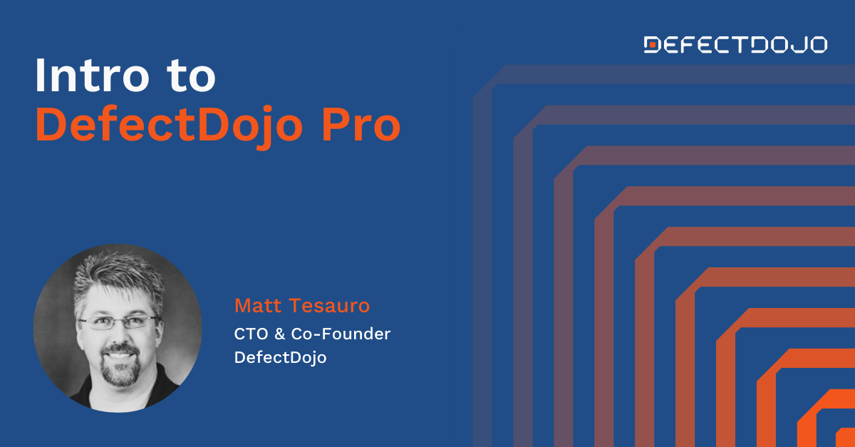 Intro to DefectDojo Pro